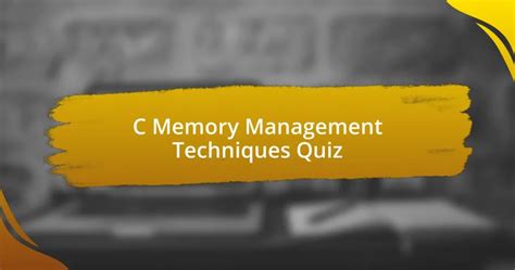 C Memory Management Techniques Quiz Saltedandhung Sg
