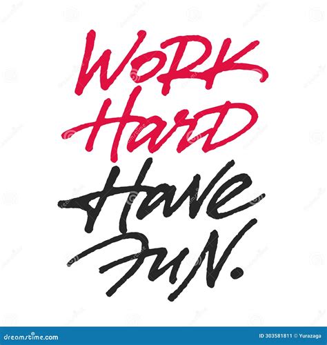 Work Hard Have Fun Stock Vector Illustration Of Type 303581811