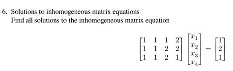 Solved 6 Solutions To Inhomogeneous Matrix Equations Find