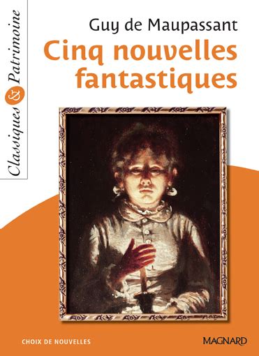 Cinq Nouvelles Fantastiques Classiques Et Patrimoine Magnard