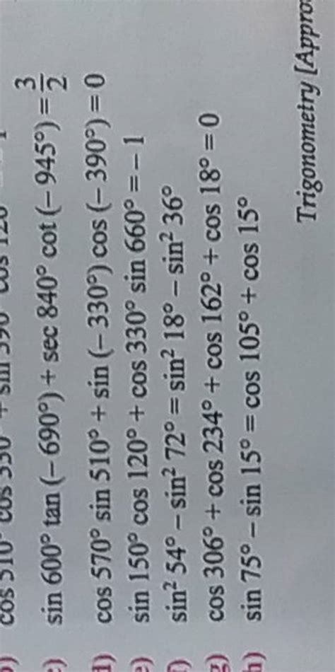 Sin600∘tan −690∘ Sec840∘cot −945∘ 23 1 Cos570∘sin510∘ Sin −330∘ Cos −