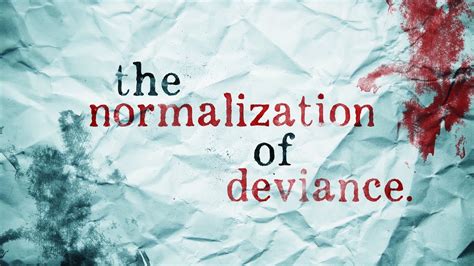 Normalization Of Deviance