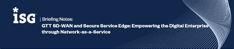 gtt sd wan and secure service edge empowering the digital enterprise