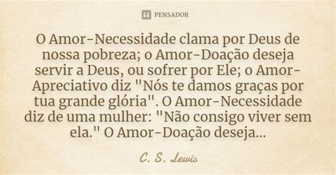 O Amor Necessidade Clama Por Deus De Cs Lewis Pensador