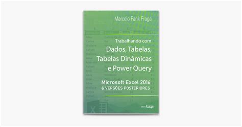 ‎trabalhando Com Dados Tabelas Tabelas Dinâmicas E Power Query By