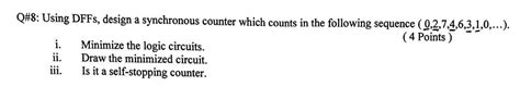 Solved Q Using DFFs Design A Synchronous Counter Which Chegg Com