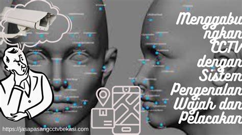 Menggabungkan Cctv Dengan Sistem Pengenalan Wajah Dan Pelacakan
