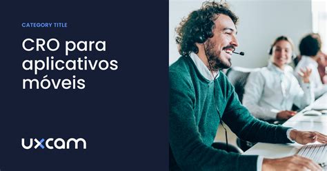 Cro Para Aplicativos Móveis Guia Definitivo