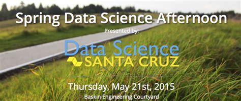 Explore Frontiers Of Data Science At Spring Data Science Afternoon Santa Cruz Tech Beat