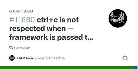 Ctrlc Is Not Respected When Framework Is Passed To Dotnet Build · Issue 11680 · Dotnet