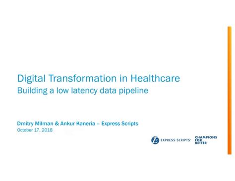 Digital Transformation In Healthcare With Kafka—building A Low Latency Data Pipeline Ppt