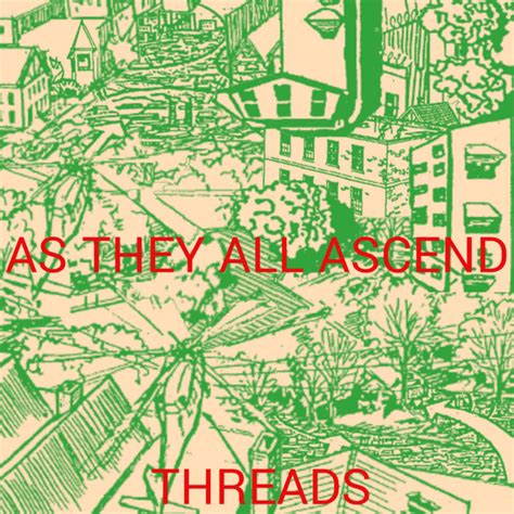 As They All Ascend Threads