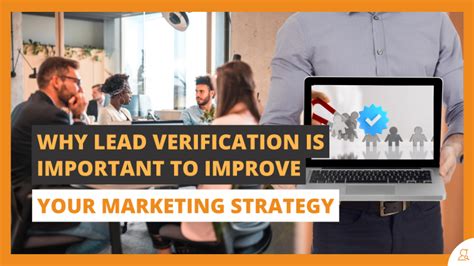 Why Lead Verification Is Important To Your Marketing Strategy