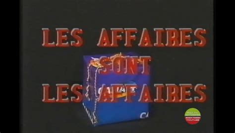 Les Affaires Sont Les Affaires Générique Vidéo Dailymotion