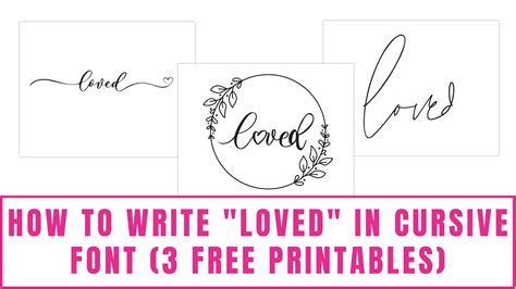How To Write Loved In Cursive Font 3 Free Printables