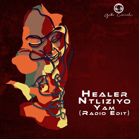 Healer Ntliziyo Yam Feat Russell Zuma Radio Edit Single Album By Gaba Cannal George