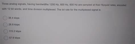 Solved Three Analog Signals Having Bandwidths Chegg Com