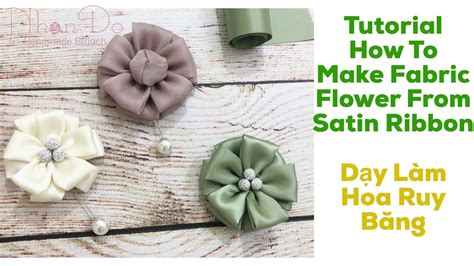Diy Tutorial Fabric Flower Satin Velvet Ribbon I Nhando Handmade I