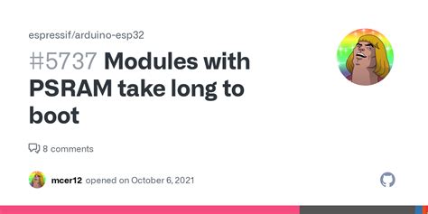 Modules With Psram Take Long To Boot · Issue 5737 · Espressifarduino