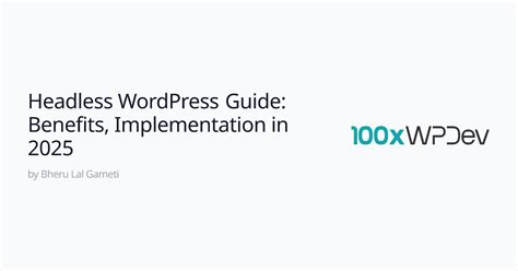 Headless Wordpress Guide Benefits Implementation In 2025