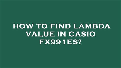 How To Find Lambda Value In Casio Fx Es YouTube