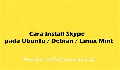 Cara Install Skype Pada Ubuntu 2004 Debian 11 Linux Mint