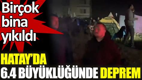 Son Dakika Hatayda 64 Büyüklüğünde Deprem