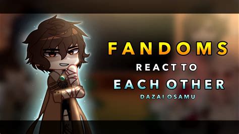 Fandoms React To Each Other Dazai Osamu 56 Rosegacha Youtube