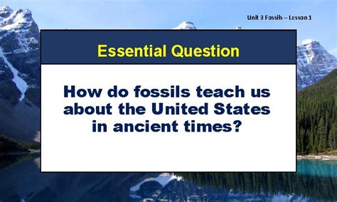unit 3 fossils lesson 1 essential question how
