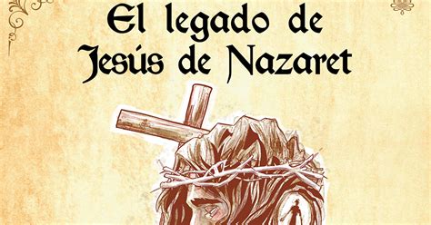Blog Del Profesorado De Religión Católica El Legado De Jesús De Nazaret