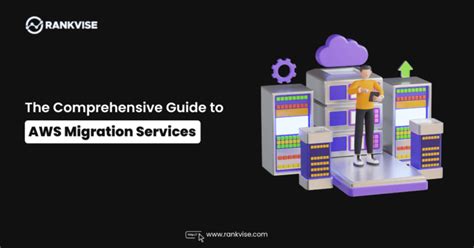 Aws Migration Services The Comprehensive Guide Rankvise