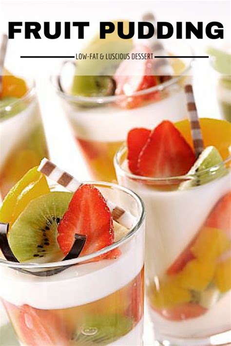 Fruit Pudding A Refreshing Dessert To Compliment Your Hearty Meal