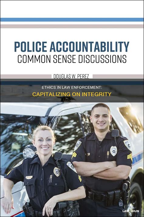 Ethics In Law Enforcement Capitalizing On Integrity Lawshun