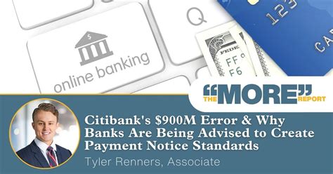 Citibanks 900m Error And Why Banks Are Being Advised To Create Payment Notice Standards