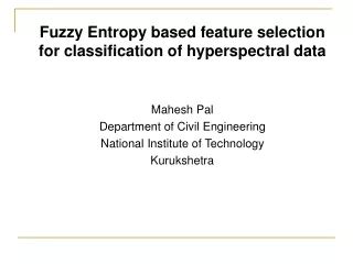 PPT - Fuzzy Entropy based feature selection for classification of ...