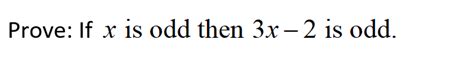 solved prove if x ﻿is odd then 3x 2 ﻿is odd discrete math
