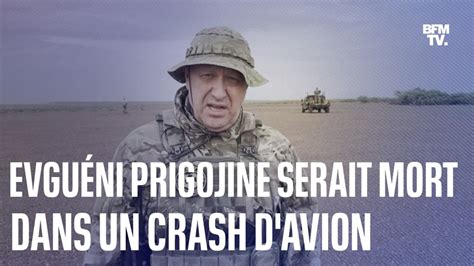 Evguéni Prigojine Le Patron De La Milice Wagner Serait Mort Dans Un