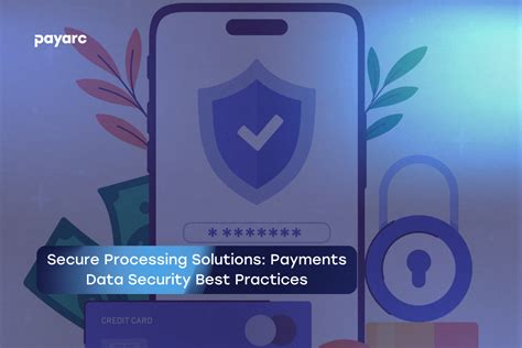 Secure Processing Solutions Payments Data Security Best Practices