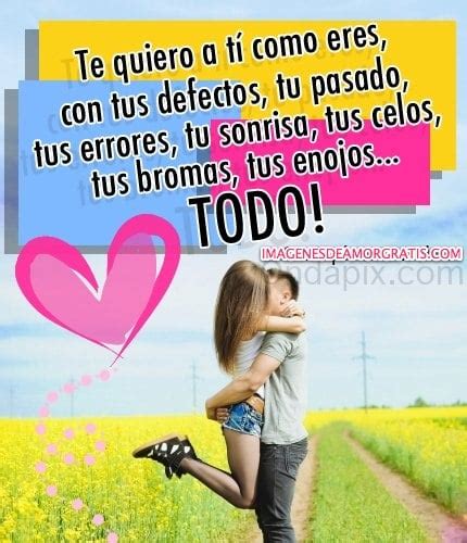 Imágenes de amor con frases Te quiero como eres