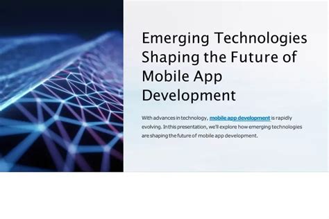 Ppt Emerging Technologies Shaping The Future Of Mobile App