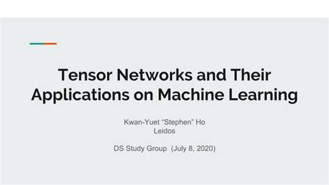 Tensor Networks And Their Applications On Machine Learning Pptx
