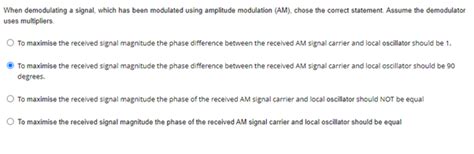 Solved When Demodulating A Signal Which Has Been Modulated Chegg