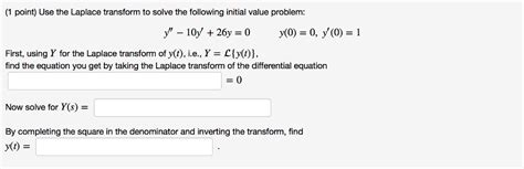 Solved Use The Laplace Transform To Solve The Following Chegg