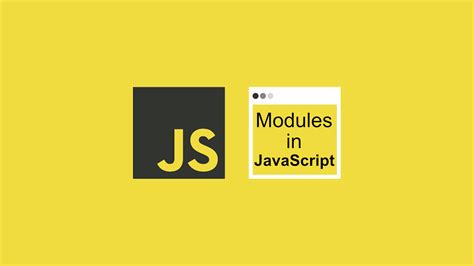 Javascript Modules Explained