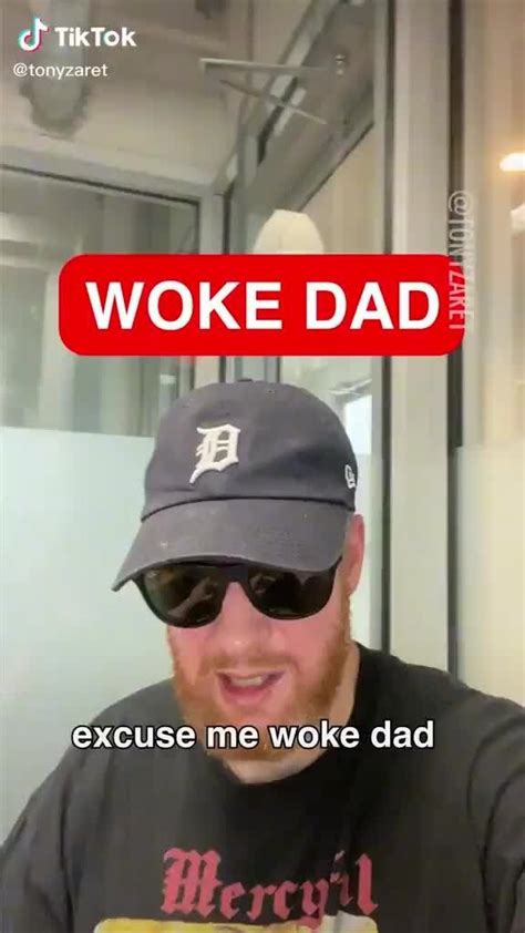 Tiktok Woke Dad Excuse Nie Woke Dad Ifunny
