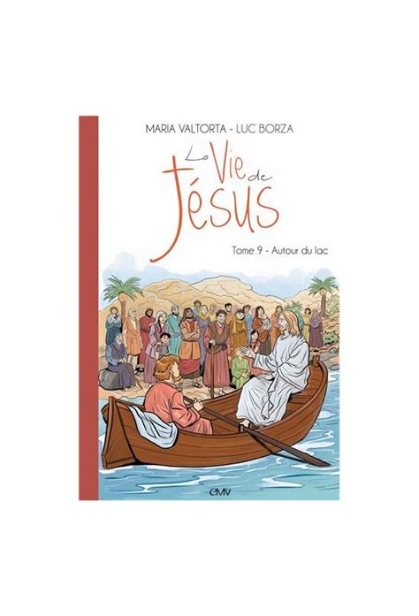 La vie de Jésus d après Maria Valtorta tome 9 Autour du lac