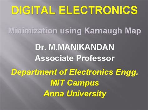 Digital Electronics Minimization Using Karnaugh Map Dr M
