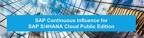 Sap Continuous Influence For Sap S 4hana Cloud Pub Sap Community