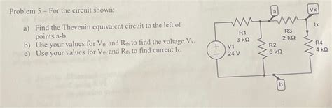 Solved Problem For The Circuit Shown A Find The Chegg