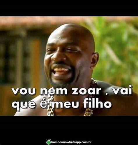 Vou Nem Zoar Vai Que é Meu Filho Bombou No Whatsapp